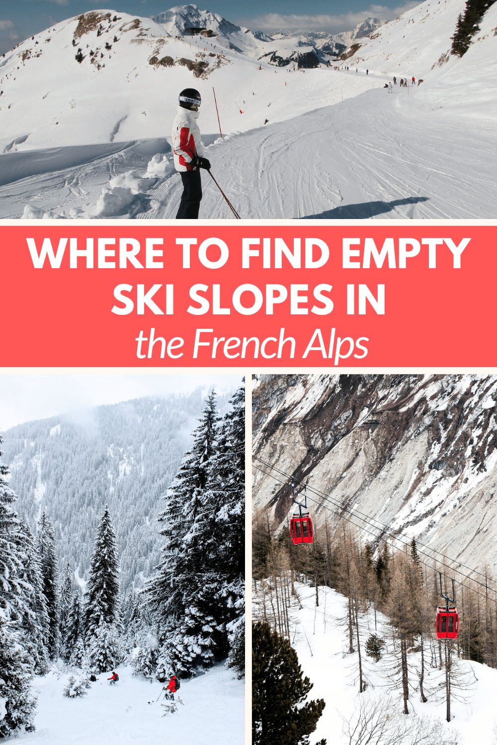 Where to Find Empty Ski Slopes When You’re Skiing in the French Alps ...